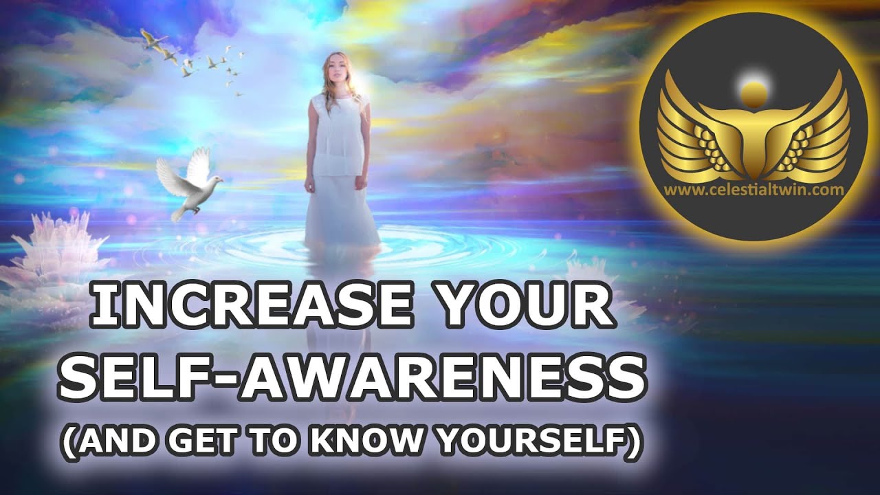 Increase Your Self Awareness and Get to Know Yourself - YouTube