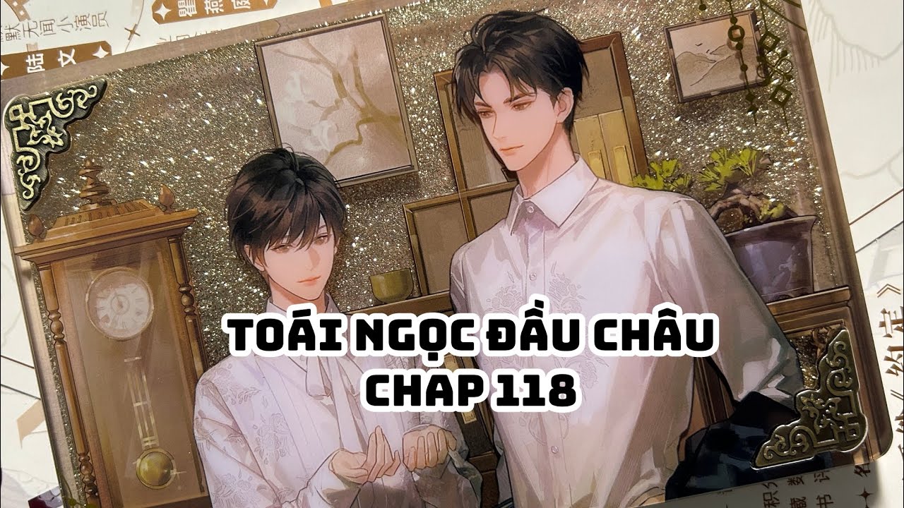 TOÁI NGỌC ĐẦU CHÂU - CHAP 118 - YouTube
