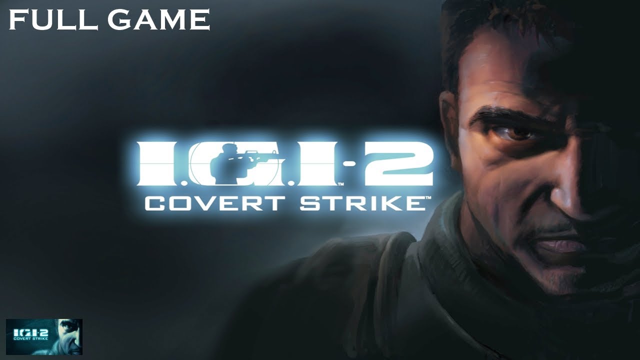IGI 2: Covert Strike FULL Game Walkthrough - All Missions (All Missions ...