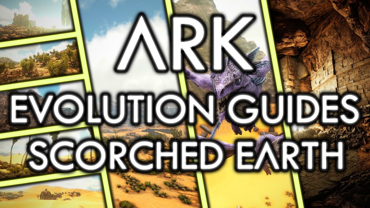 ARK: Evolution Guides - Scorched Earth - YouTube
