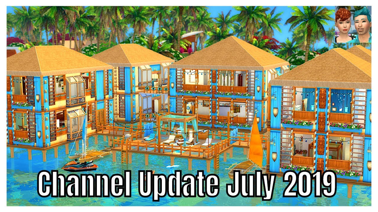 SIMS 4 | CHANNEL UPDATE VIDEO | JULY 2019 - YouTube