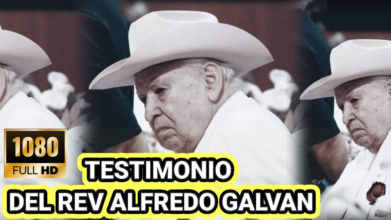 testimonio del rev Alfredo Galván/ - YouTube