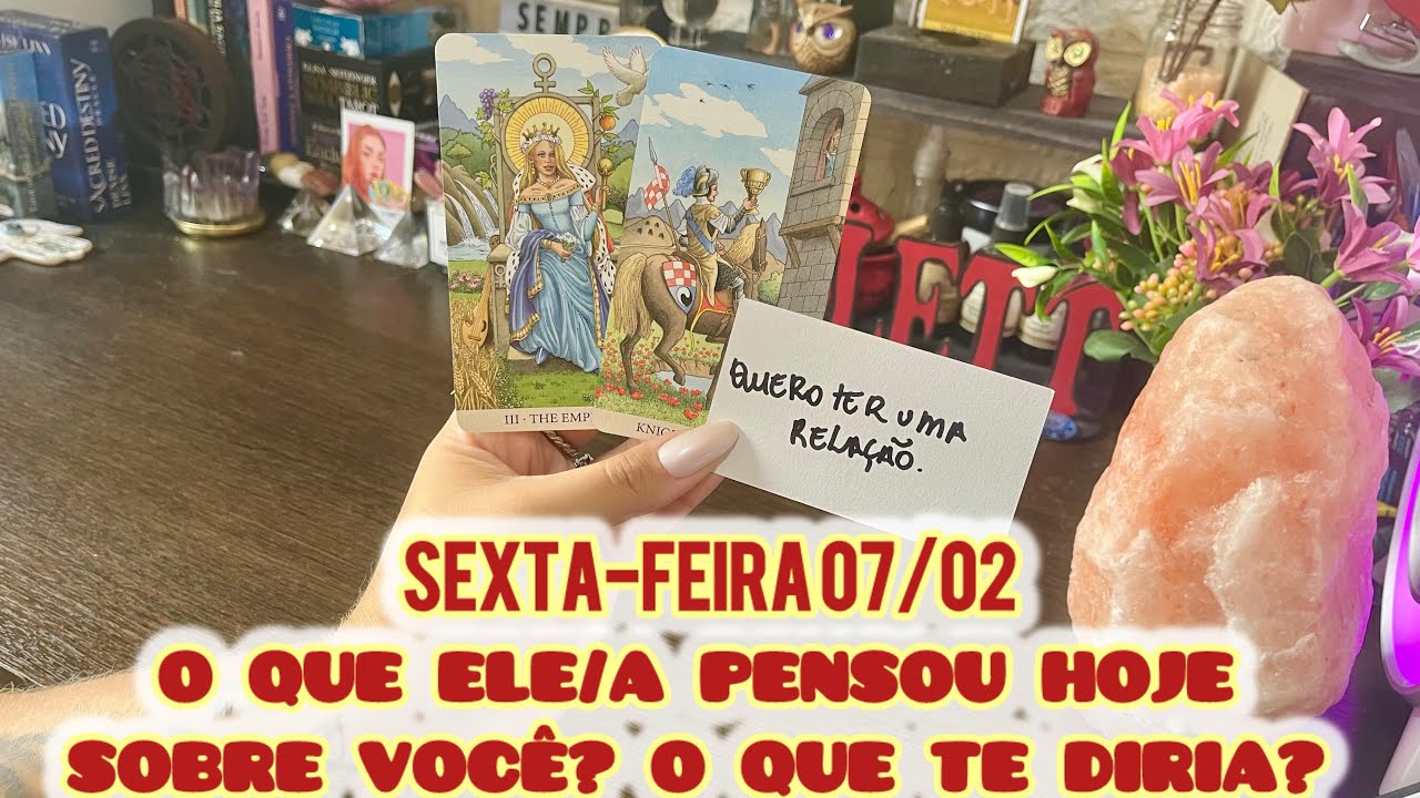 🥺💭O QUE ELE/A PENSOU HOJE 07/02 SOBRE MIM? QUE ME DIRIA #leituradetarot ...