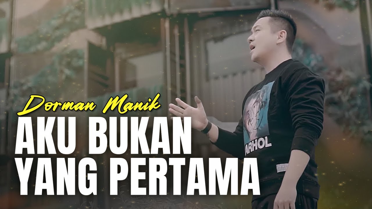 Dorman Manik - AKU BUKAN YANG PERTAMA (Official Lyrics Video) - YouTube