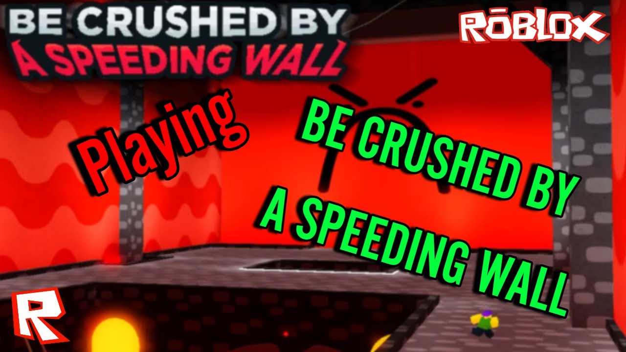Playing Get Crushed By A Speeding Wall! - YouTube