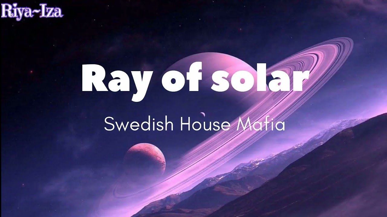 Ray of Solar★by_Swedish House Mafia★ray of solar lyrics ...