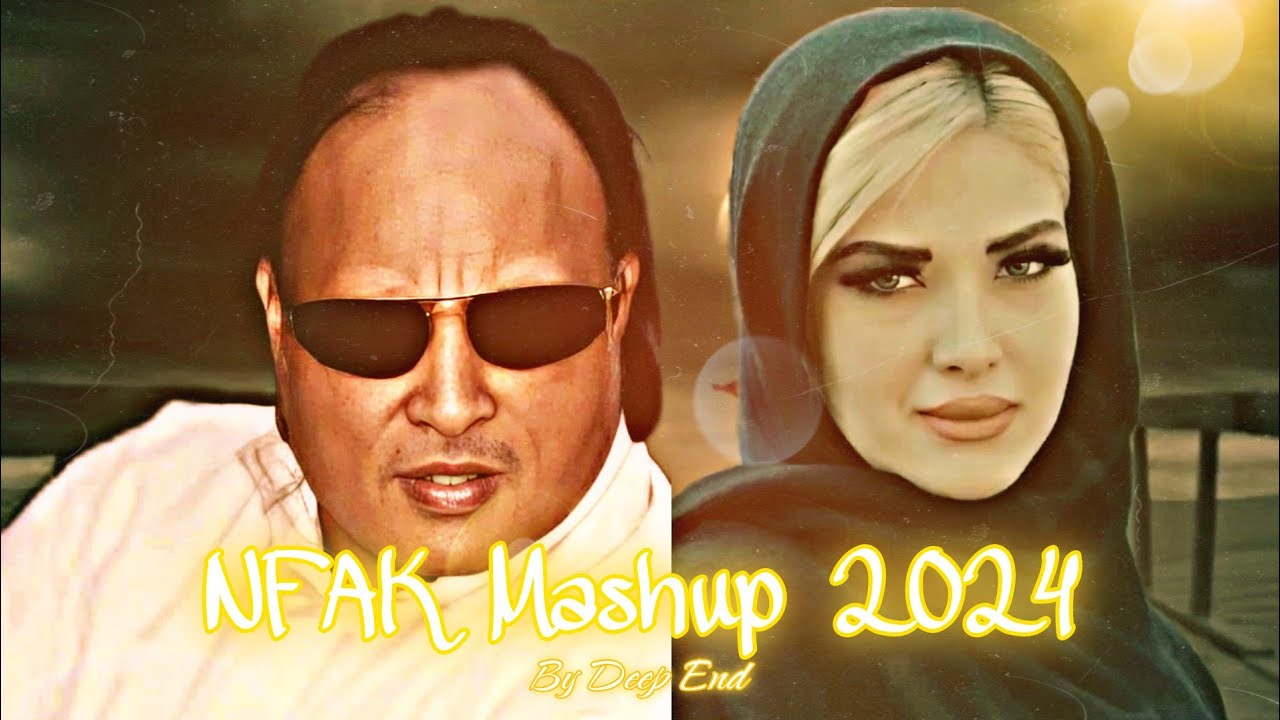 NFAK New Mashup 2024 | Nusrat Fateh Ali Khan | Deep End - YouTube