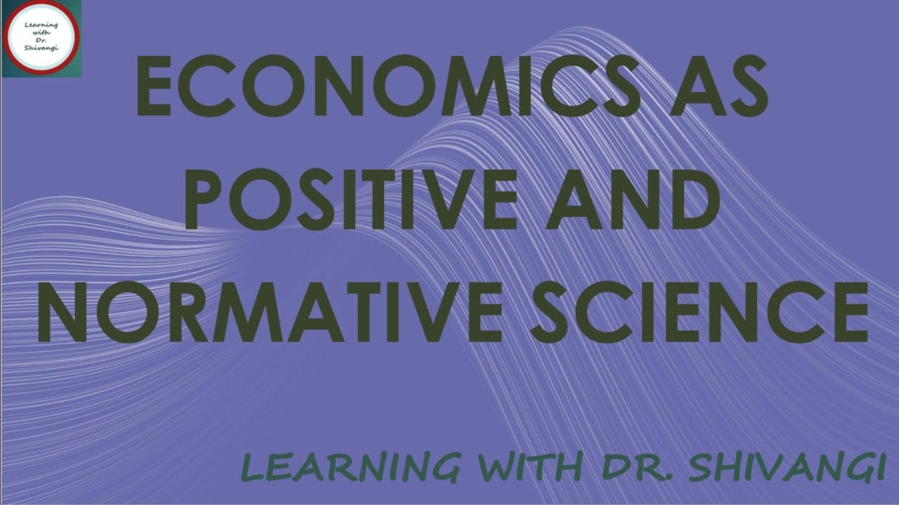 Economics As Positive And Normative Science - YouTube