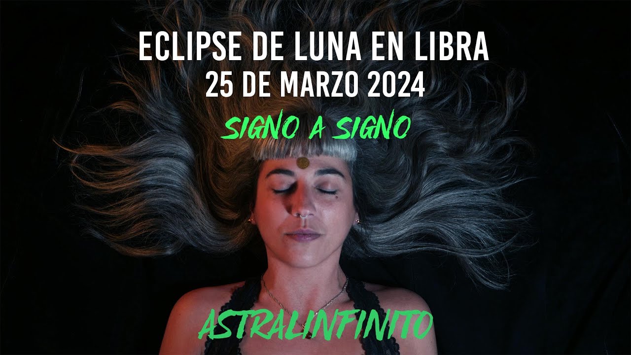 ECLIPSE DE LUNA EN LIBRA 25 DE MARZO - YouTube