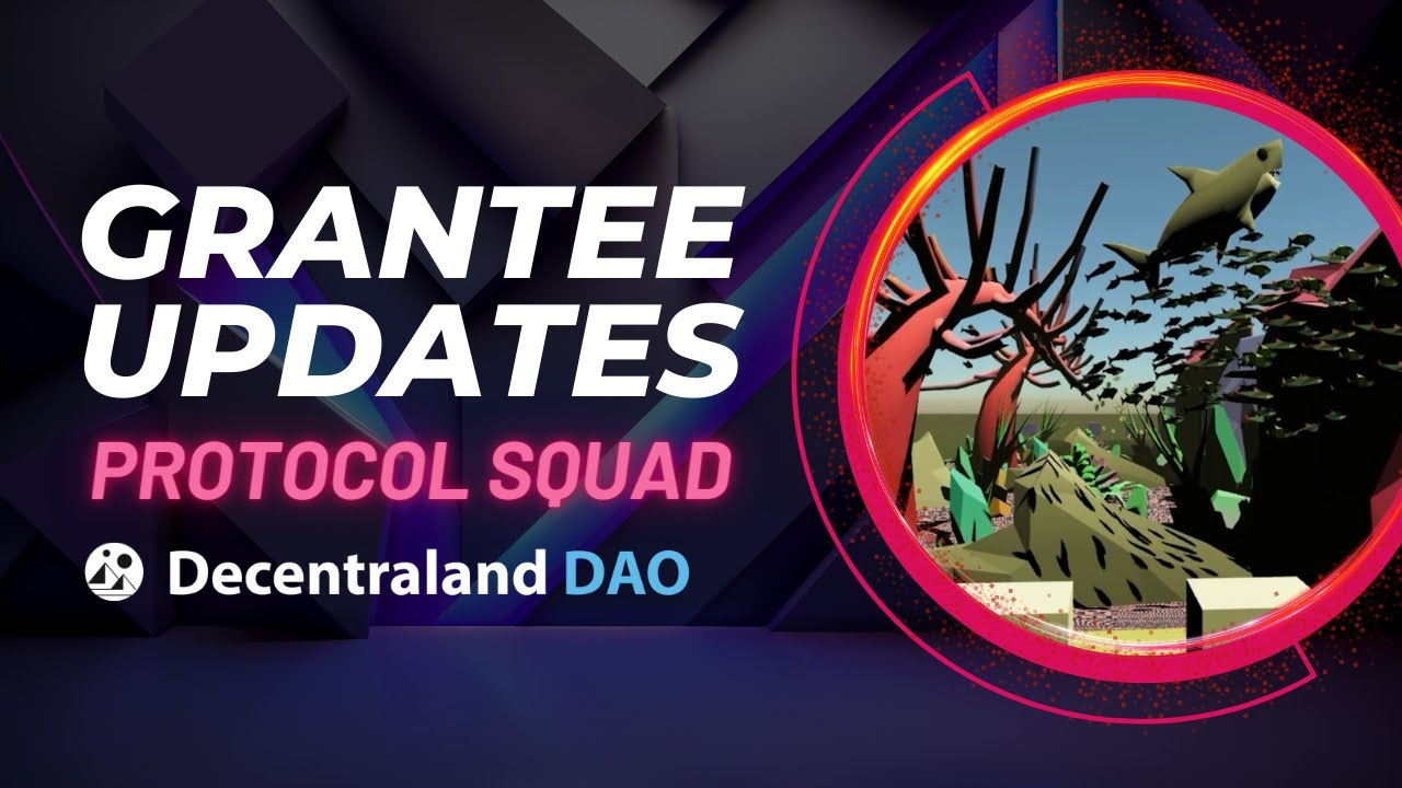 Decentraland DAO Grantee Update | Protocol Squad - YouTube
