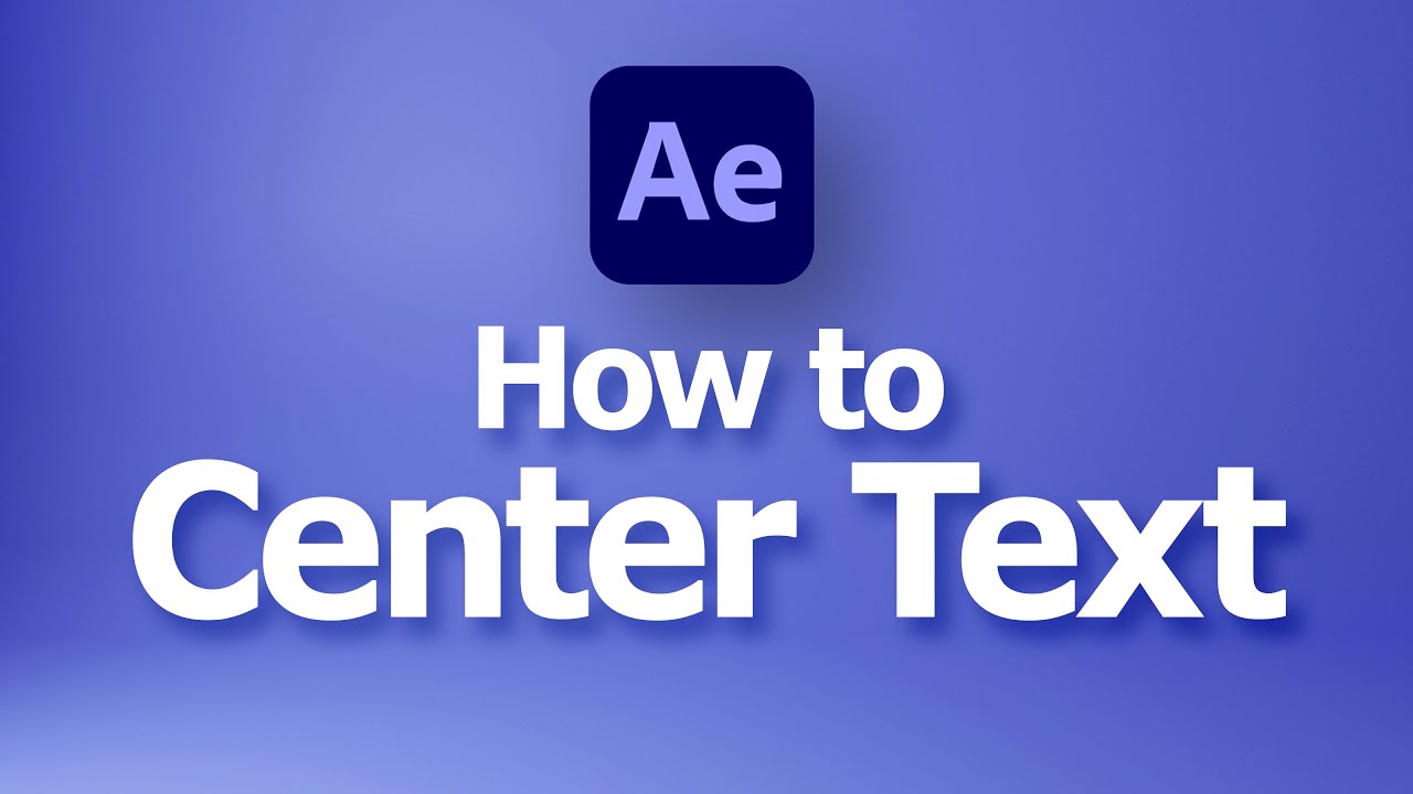 After Effects Center Text Using Align Horizontally And Vertically YouTube after-effects-center-text-using-align-horizontally-and-vertically-youtube