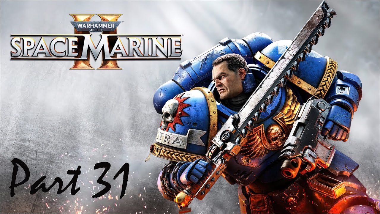 The Last Stand | Warhammer 40k: Space Marine 2 | Part 31 - YouTube