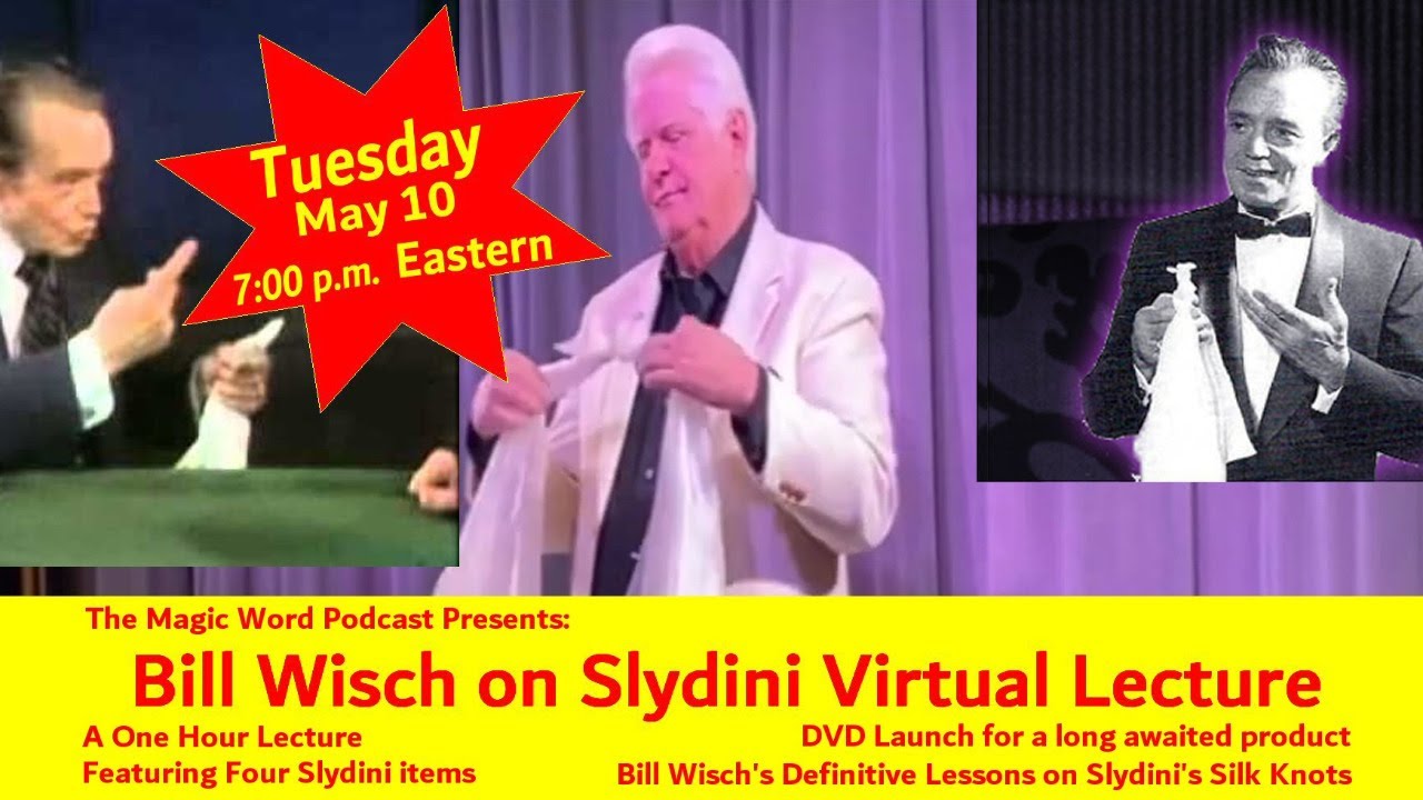 Bill Wisch Virtual Lecture - Slydini Silks DVD Launch - YouTube