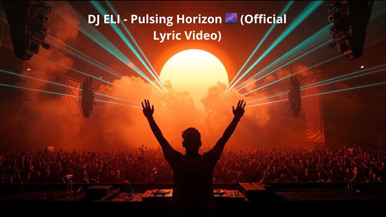 DJ ELI - Pulsing Horizon 🌌 (Official Lyric Video) - YouTube