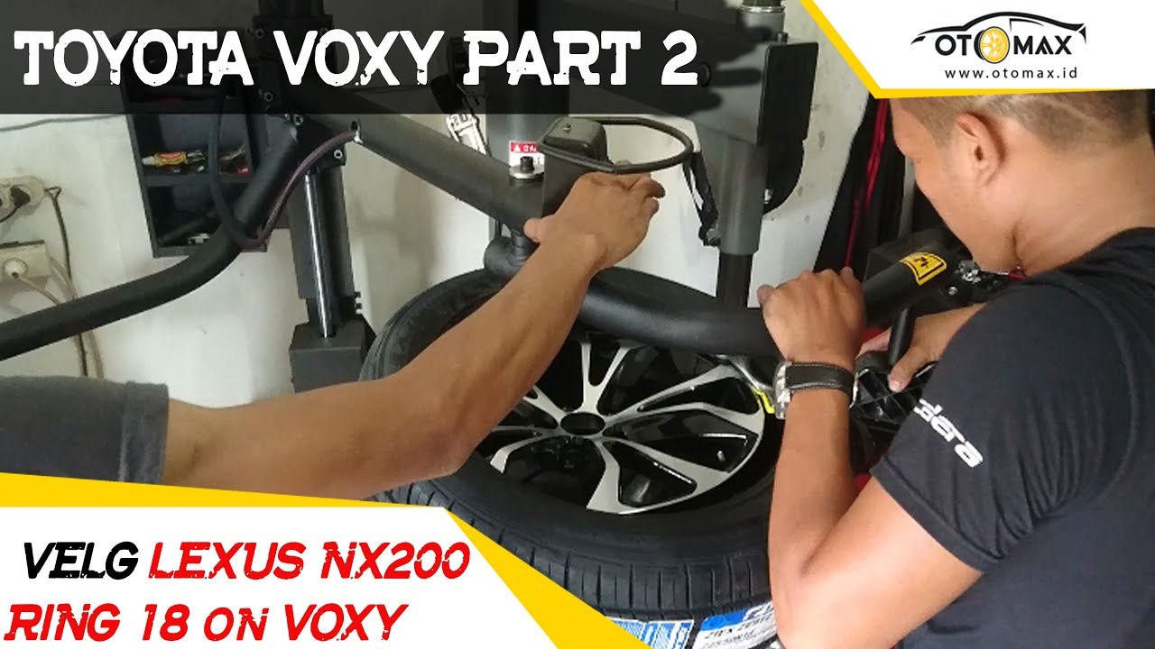 Modifikasi Mobil Toyota Voxy Part 2 Pakai Velg Mobil Lexus NX200 Ring ...