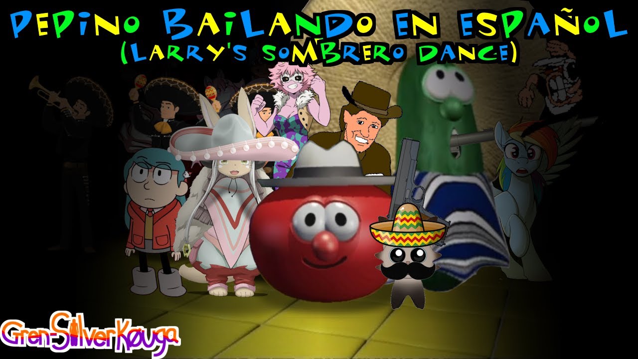 Pepino Bailando en Español (Larry's Sombrero Dance) (VeggieTales YTP ...