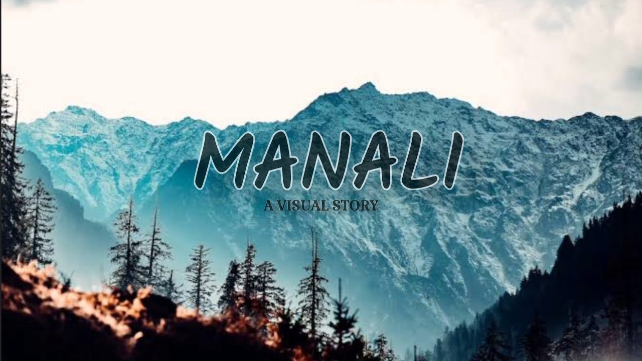 MANALI (A VISUAL STORY) #manali #vlog #camping #shortfilm #movie # ...