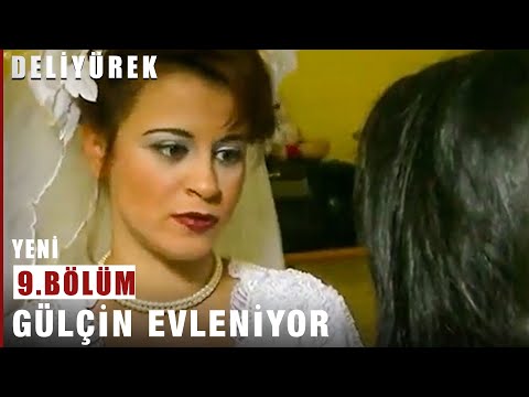 Gülçin Evleniyor - Deli Yürek - 9.Bölüm
