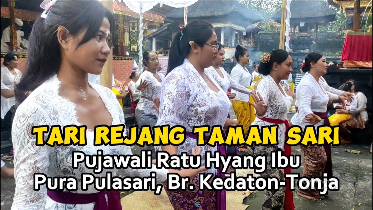 Ngayah Tari Rejang Taman Sari ring Pujawali Ratu Hyang Ibu, Pura ...