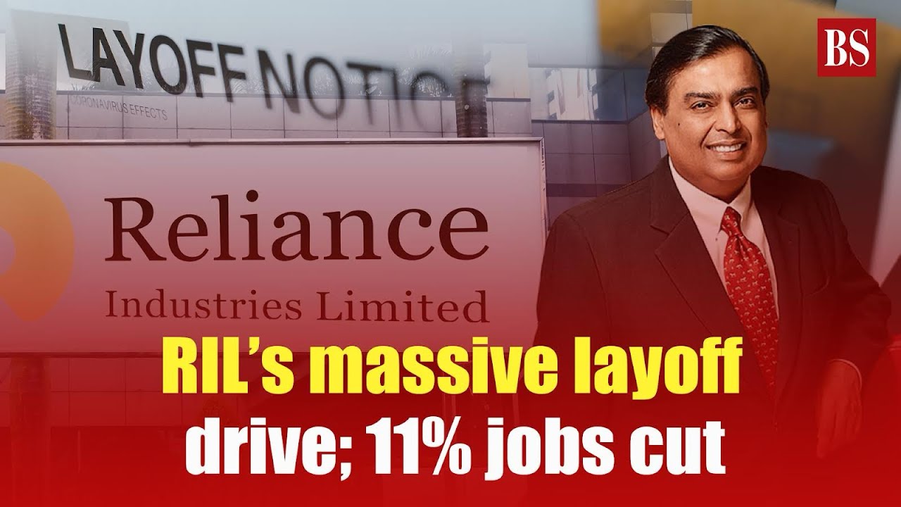 RIL’s massive layoff drive; 11% jobs cut | Reliance Industries cuts ...