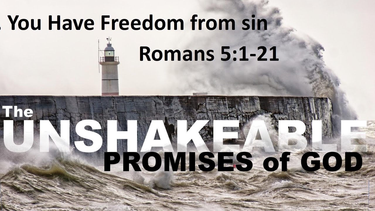 7th May 2023 - The Unshakable Promises of God - You have freedom from ...