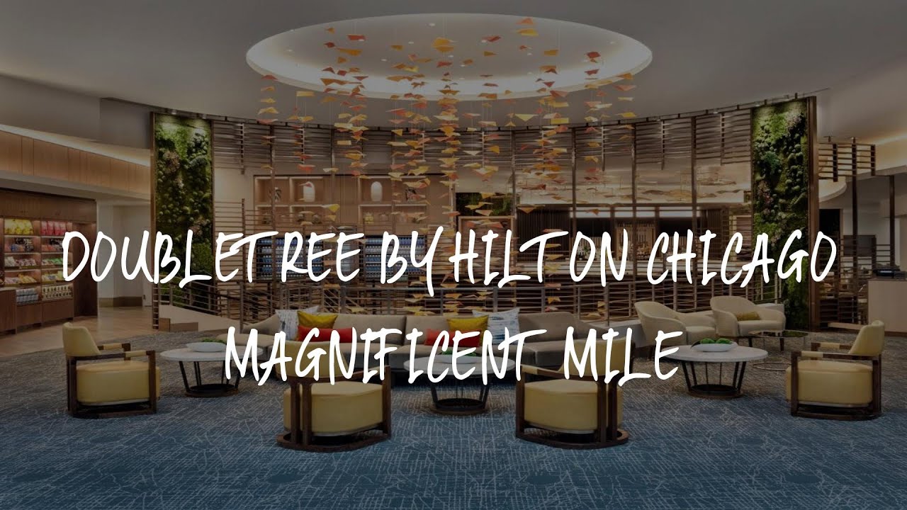 DoubleTree by Hilton Chicago Magnificent Mile Review - Chicago , United ...