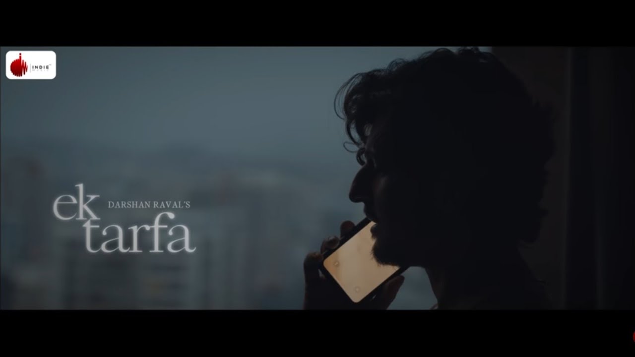 Ek Tarfa-Darshan raval | Official music video | Romantic song 2020 ...