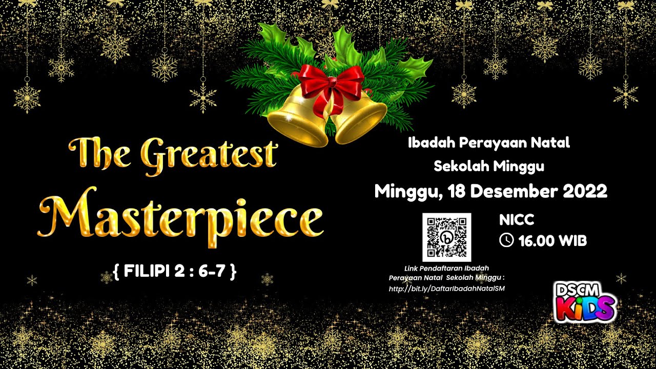 IBADAH NATAL 2022 - DSCM Kids - "THE GREATEST MASTERPIECE" - Minggu, 18 ...