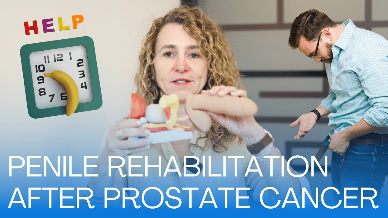Penile Rehabilitation After Prostate Cancer | Restore Erections & Sexual Function - YouTube