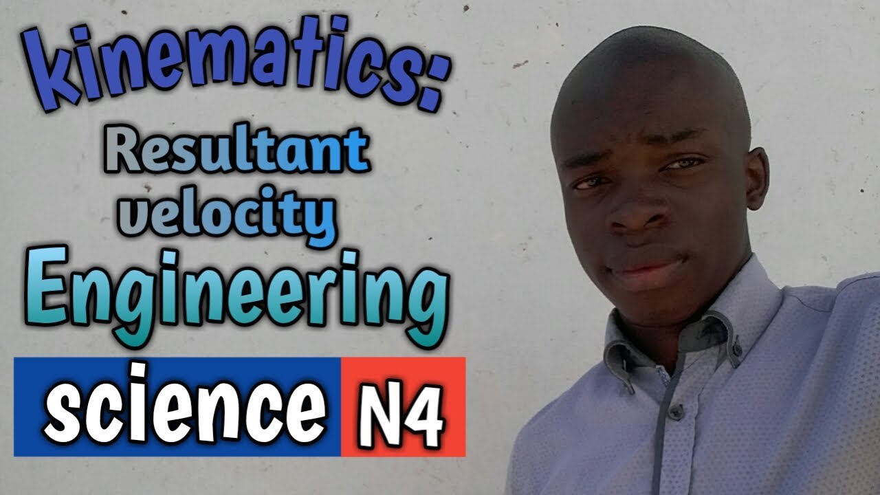 KINEMATICS: resultant velocity ENGINEERING SCIENCE N4 - YouTube