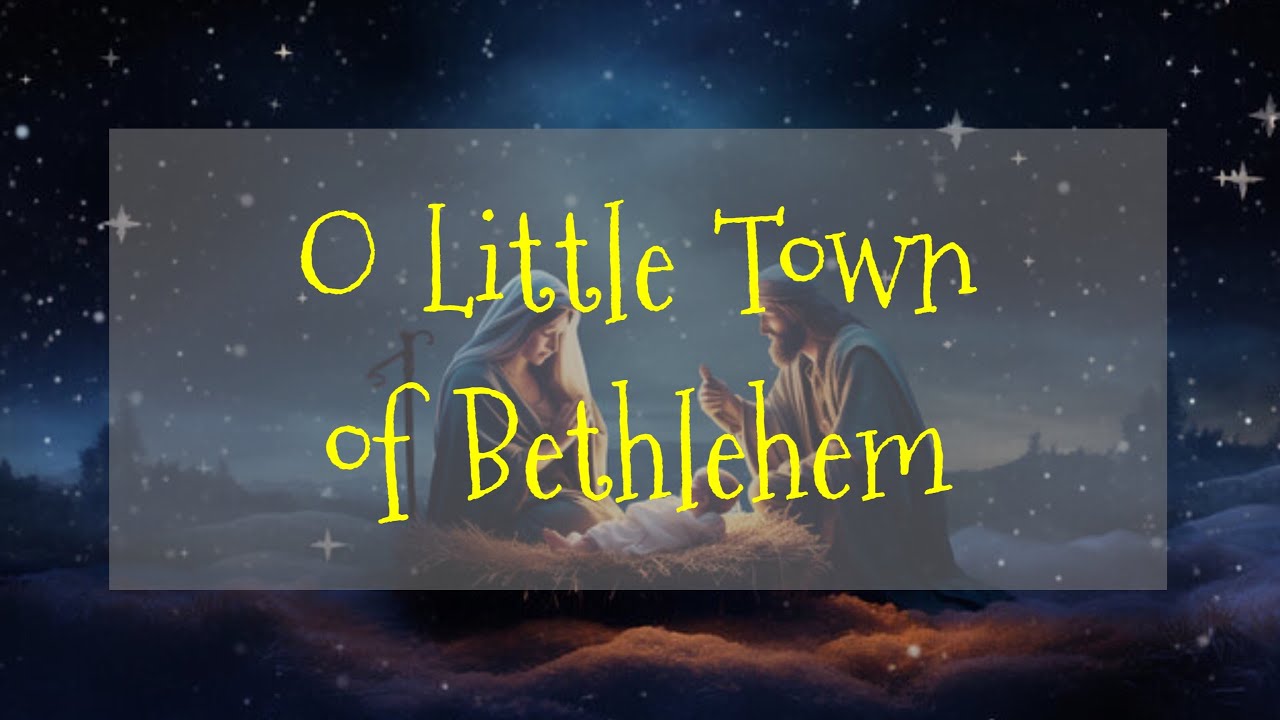 Song: O Little Town of Bethlehem (with Lyrics) - YouTube