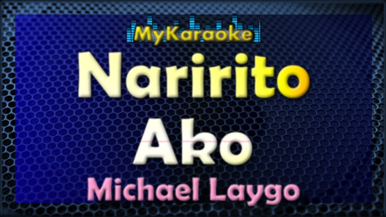 Karaoke - NARIRITO AKO - in the style of MICHAEL LAYGO - YouTube Music