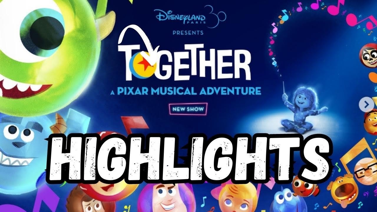 Disneyland Paris - New Show - Together: A Pixar Musical Adventure ...