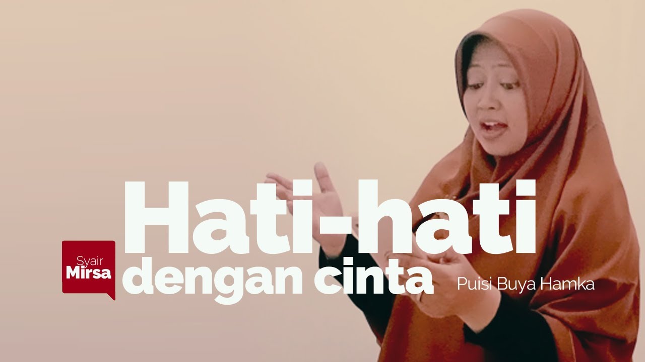 Hati-hati dengan Cinta, Puisi Buya Hamka - YouTube