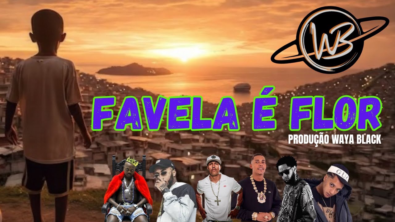 Favela é Flor - Waya Black Produções 2025 | Trap Nacional - YouTube