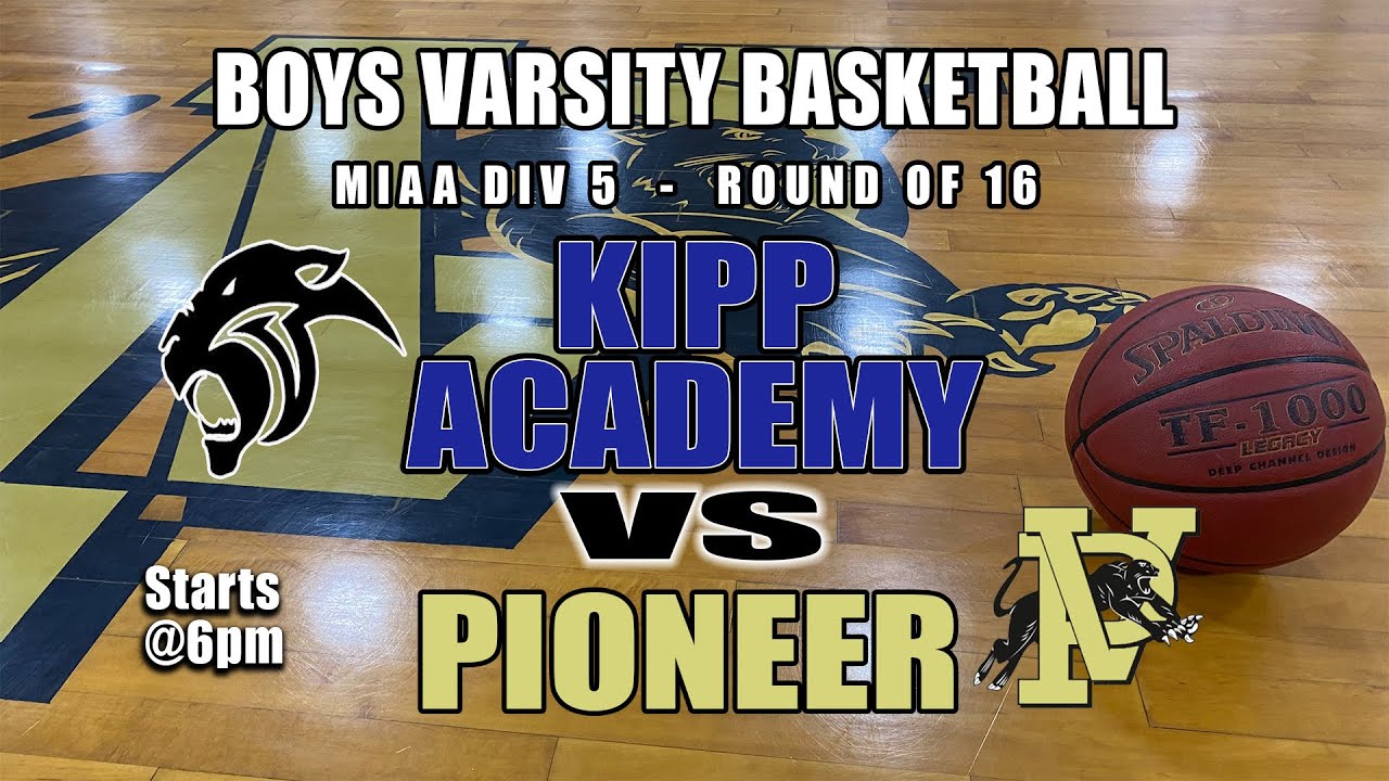 Boys Varsity Basketball: Kipp Academy vs Pioneer - Mar. 7, 2023 - YouTube