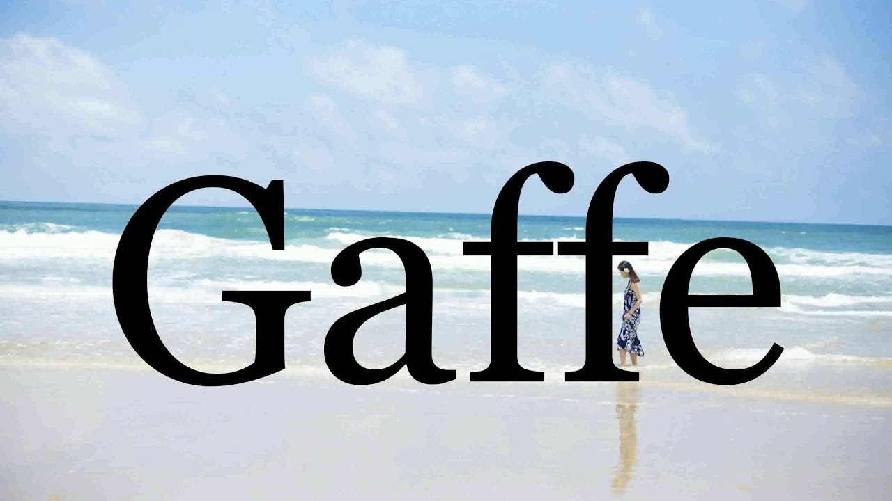 How To Pronounce Gaffe🌈🌈🌈🌈🌈🌈Pronunciation Of Gaffe - YouTube