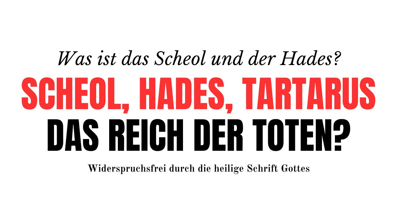 Scheol, Hades, Tartarus - Das Totenreich, das Grab der Menschen - YouTube