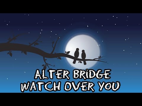 Alter Bridge - Watch Over You ( Lyrics) - YouTube