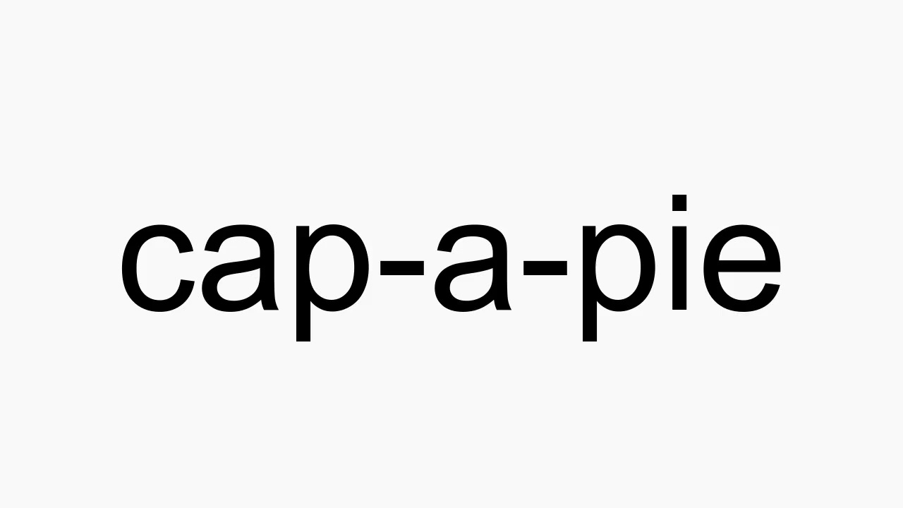 How to pronounce cap-a-pie - YouTube
