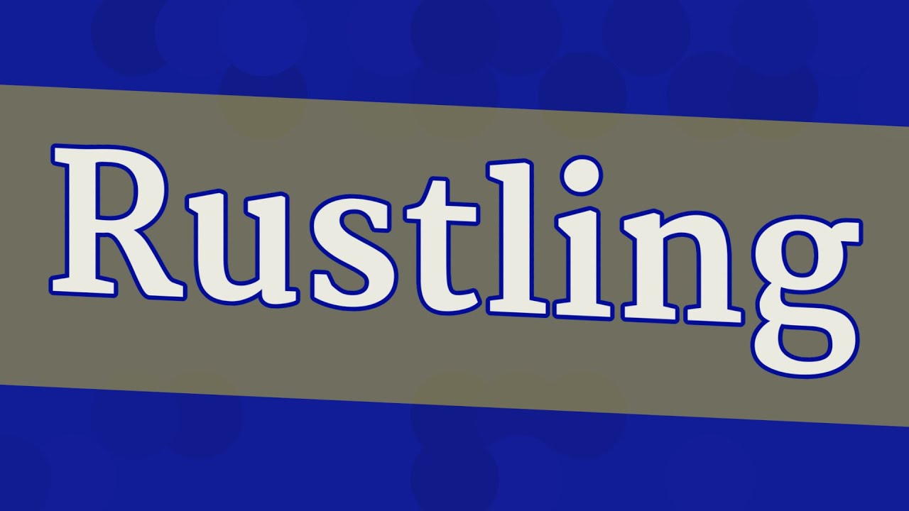 RUSTLING Pronunciation How To Pronounce RUSTLING YouTube RUSTLING Pronunciation How To Pronounce RUSTLING YouTube