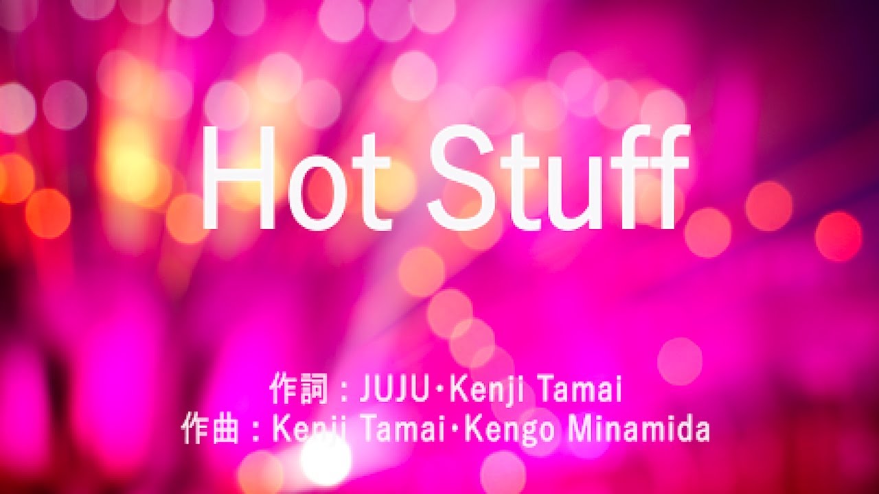 Hot Stuff - JUJU (高音質/歌詞付き/Romanized) - YouTube