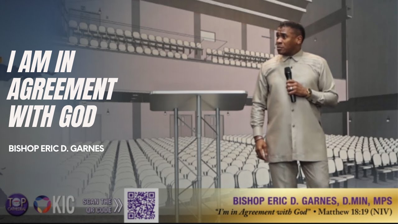 I Am In Agreement with God | Bishop Eric D. Garnes | Oct. 15, 2023 ...
