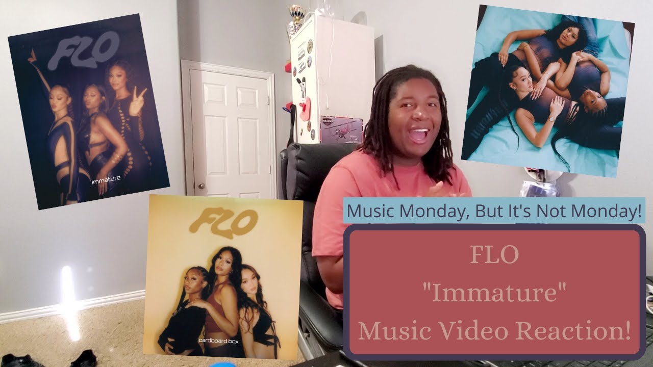 FLO "Immature" Music Video Reaction | Music Monday, But It's Not Monday ...