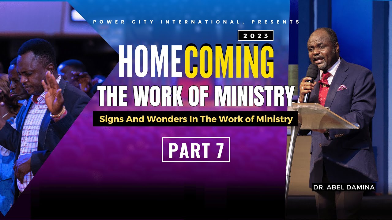 HOMECOMING 2023 | The Work of Ministry | Signs & Wonders in The Work of ...