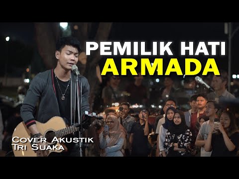 PEMILIK HATI - ARMADA (LIRIK) LIVE AKUSTIK COVER BY TRI SUAKA