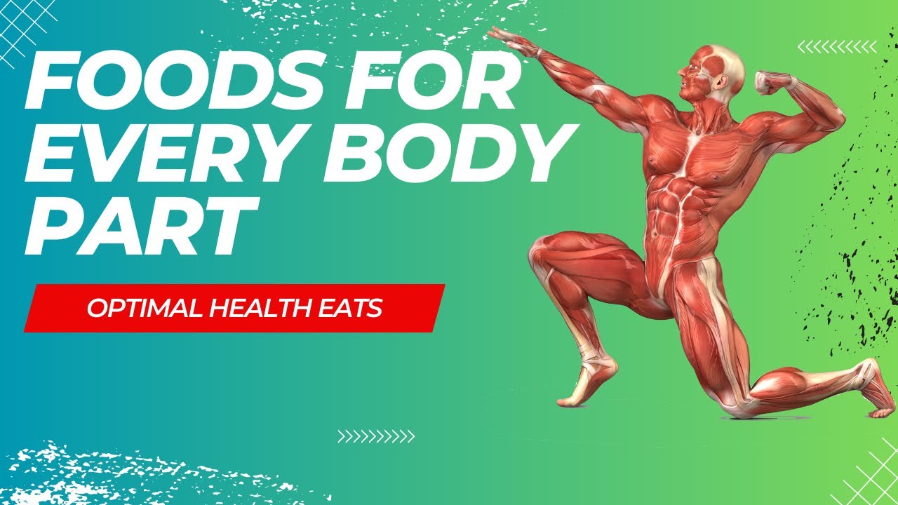 Best Foods for Every Body Part: Body-Boosting Bites - YouTube