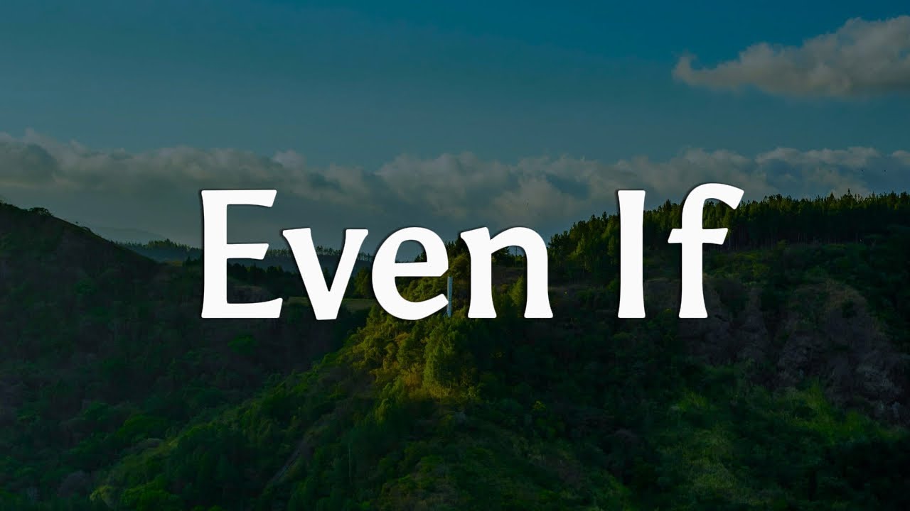 MercyMe - Even If || [Mix lyrics] - Elevation Worship, Tyasta Pangalila ...