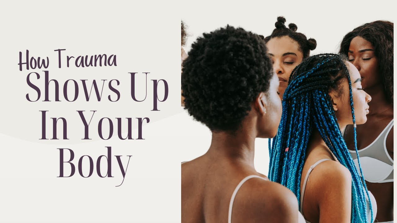 How Trauma Shows Up In Your Body - YouTube