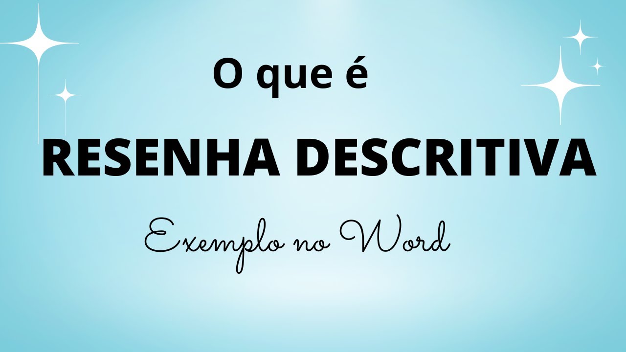 RESENHA DESCRITIVA: o que é e como fazer. Exemplo no Word passo a passo ...